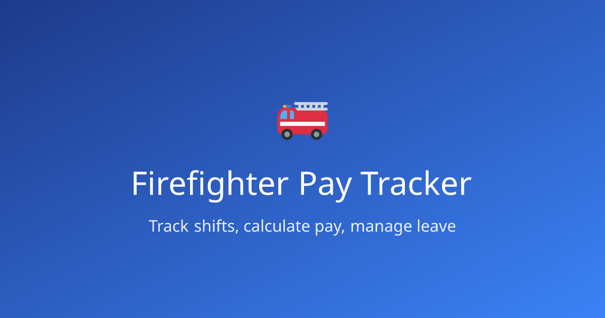 🚒 Firefighter Pay Tracker